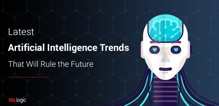 Latest Artificial Intelligence Trends and Their Advantages