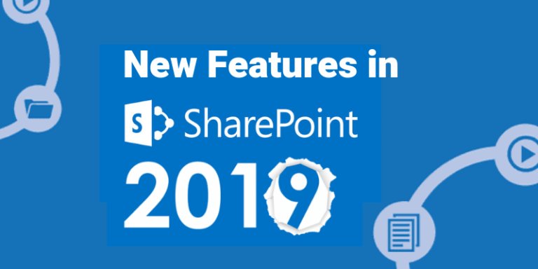 What Are the New and Most Important Features of SharePoint 2019