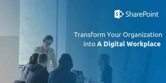How to Transform Your Organization into A Digital Workplace with SharePoint