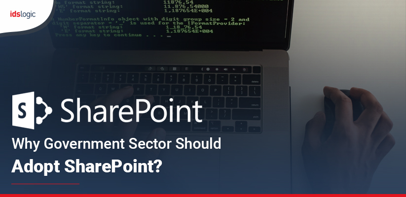 Why Government Organizations Should Embrace SharePoint Development? Why Government Organizations Should Embrace SharePoint Development?