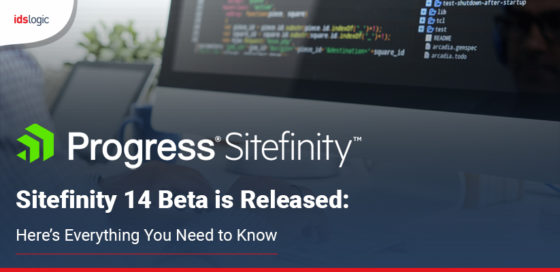 Sitefinity 14 Beta is Out Now! Here is All You Need to Know