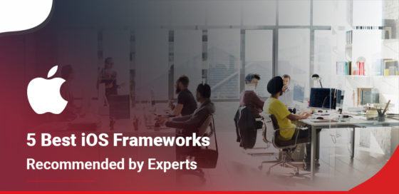 Best iOS Frameworks Recommended by the Experts