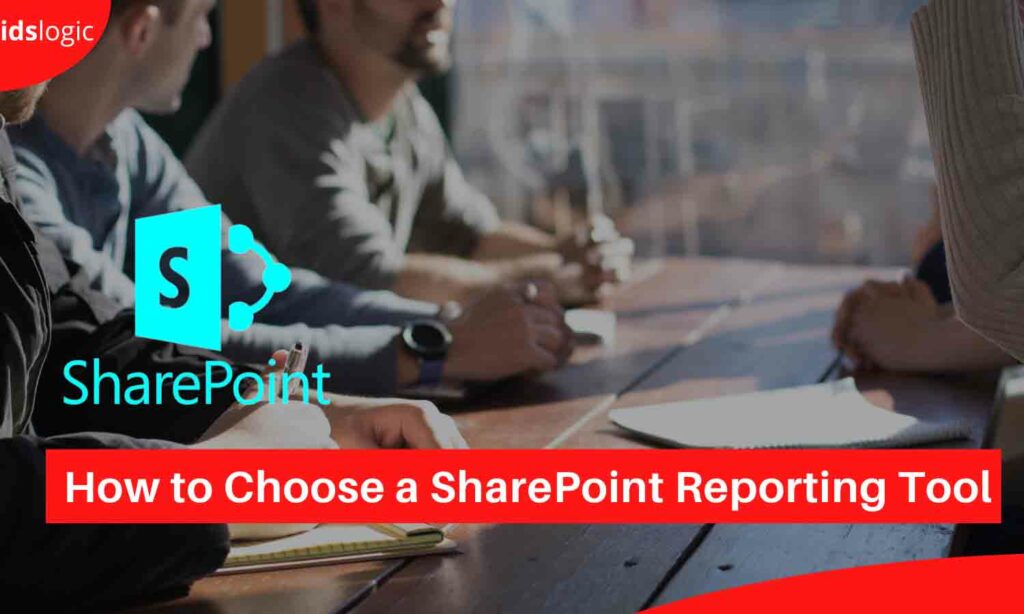4 Points to Consider While Choosing a SharePoint Reporting Tool