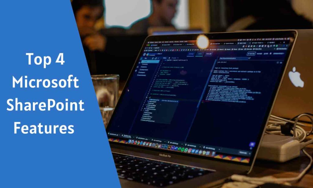 Top 4 Microsoft SharePoint Features
