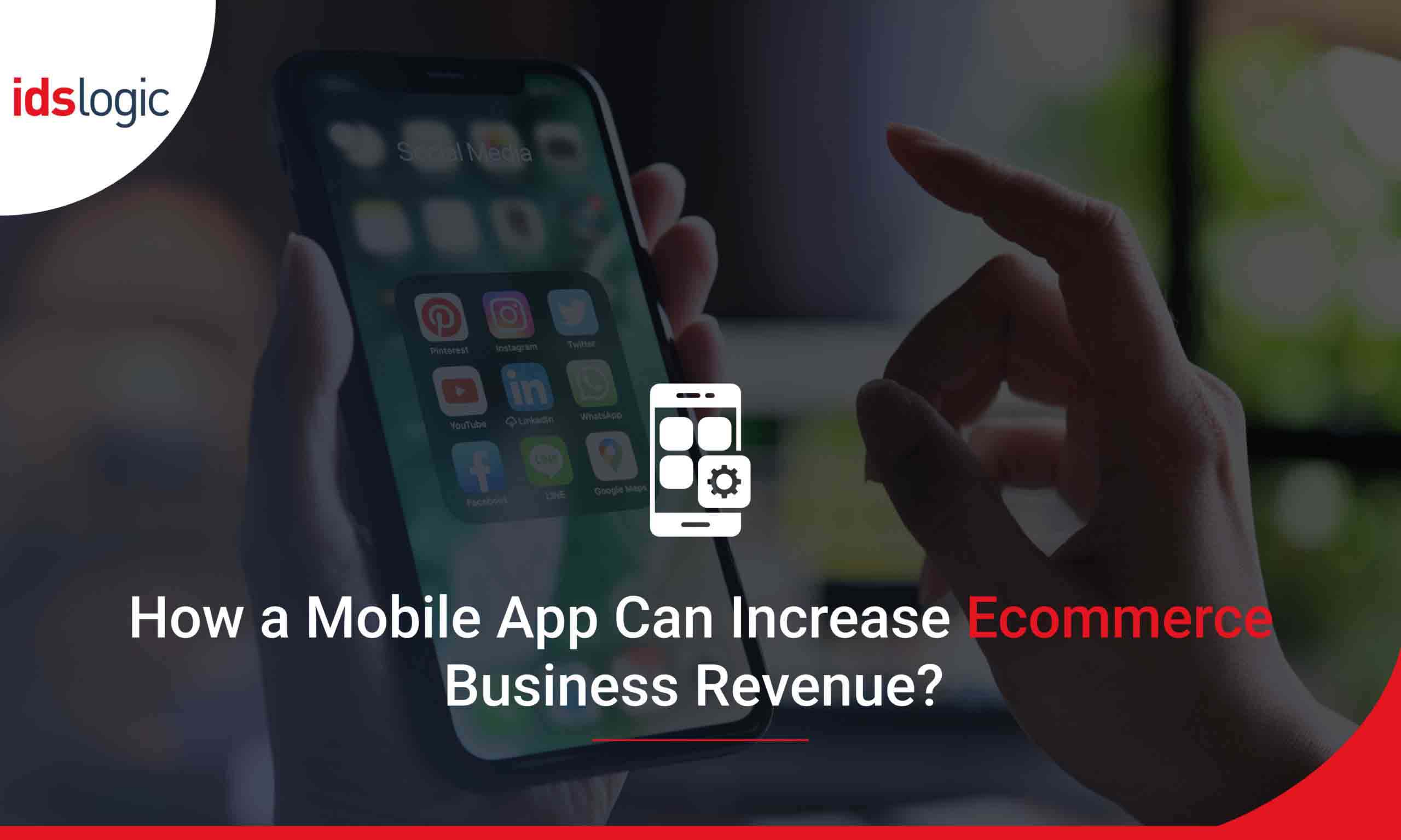 Top 6 Mobile App Benefits For Ecommerce Business