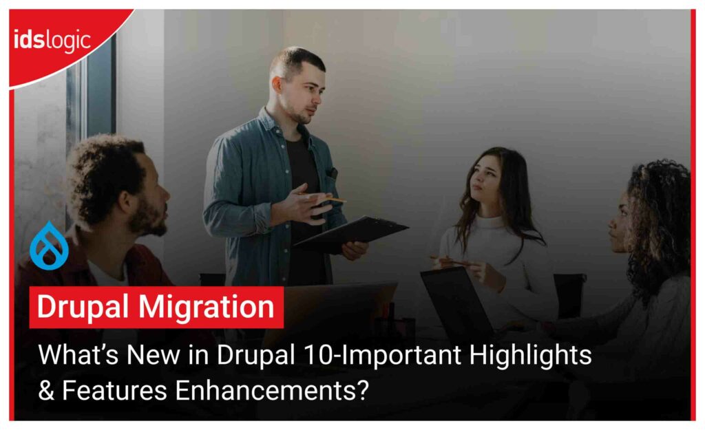 Drupal 10: Highlights & Features Enhancement