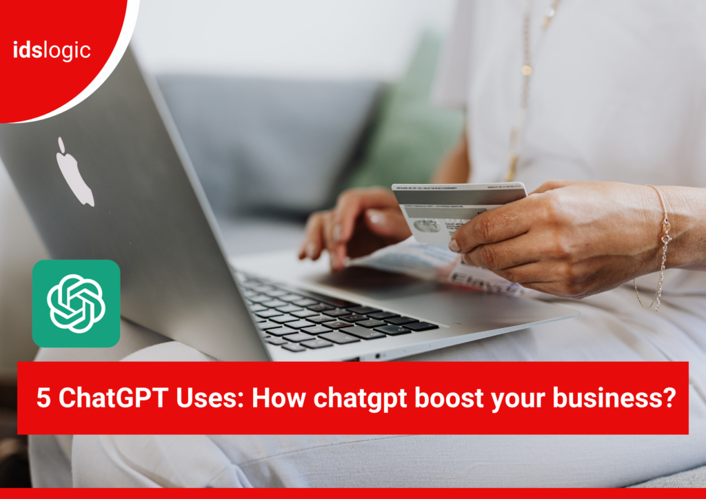 5 ChatGPT Use Cases: How ChatGPT Can Boost your Business?
