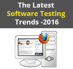 Latest Trends in the Software Testing Domain for 2016.