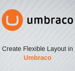 Using Grid Editor to Create Flexible Layout in Umbraco for Content Editors