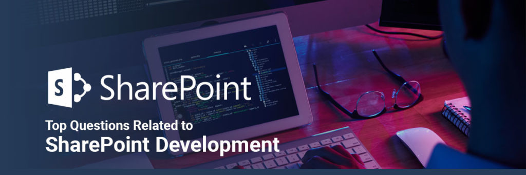 Topmost Questions Related to SharePoint Development