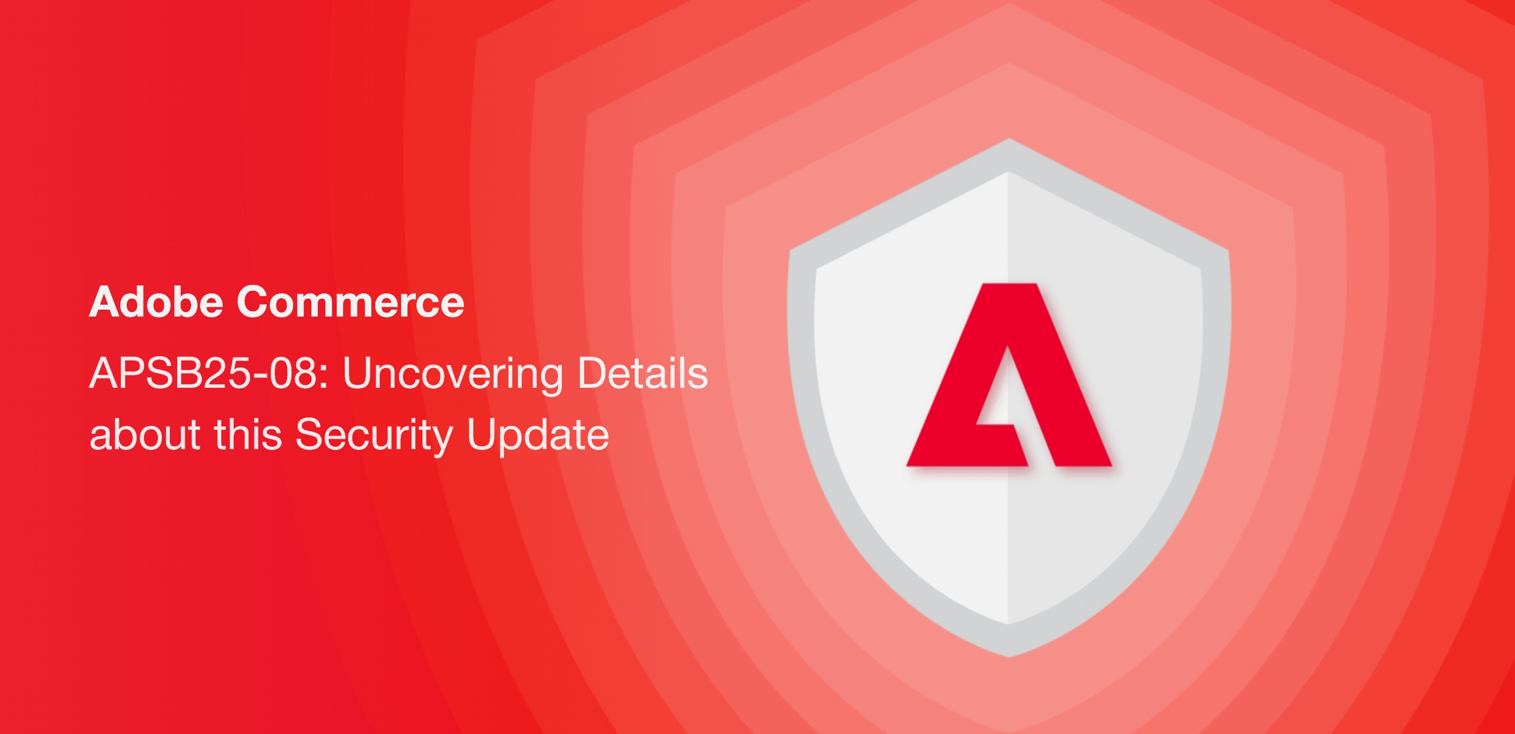 Adobe Commerce APSB25-08: Key Security Update Insights